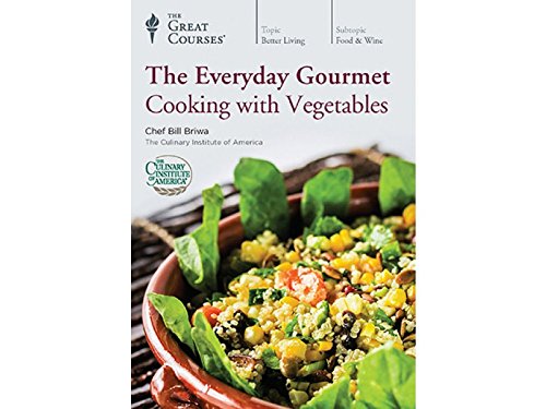 The Everyday Gourmet: Cooking with Vegetables: Bill Briwa, Culinary ...