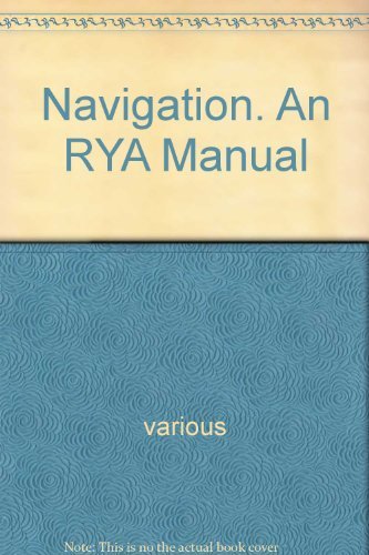Navigation. An RYA Manual: Various: 9780715399996: Amazon.com: Books