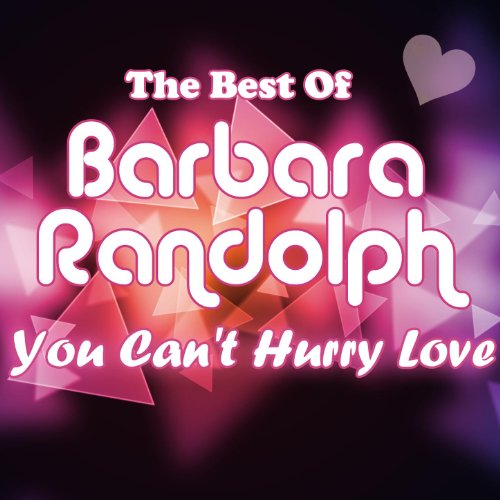 Amazon.com: You Can't Hurry Love - The Best Of Barbara Randolph ...