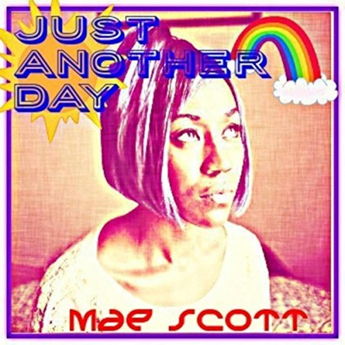 Play Just Another Day by Mae Scott on Amazon Music