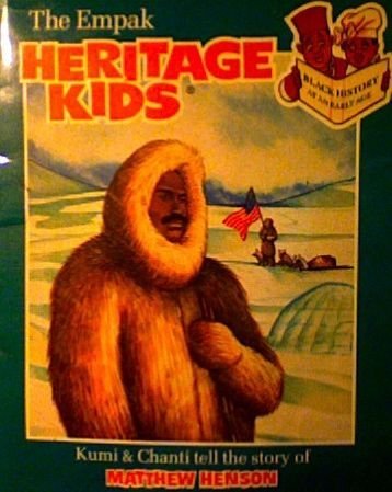 The Empak Heritage Kids: Kumi & Chanti Tell the Story of Matthew Henson ...