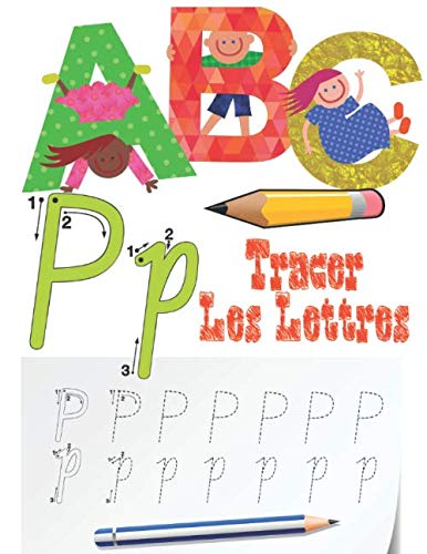 Tracer Les Lettres: Apprendre à tracer les lignes et Les lettres de l ...