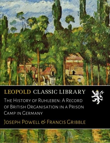 Amazon.com: The History of Ruhleben: A Record of British Organisation ...