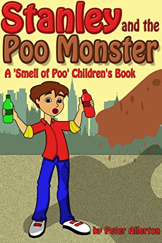 Stanley and the Poo Monster: A 'Smell of Poo' Children's Story (The ...