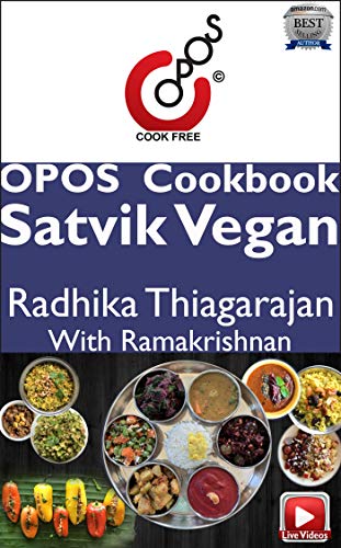 Amazon.com: Satvik Vegan: OPOS Cookbook eBook : Thiagarajan, Radhika: Books