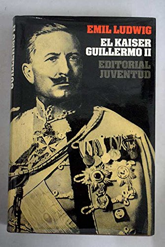 Amazon.com: El Kaiser Guillermo II: Desde Su Nacimiento Hasta Su ...