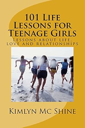 Amazon.com: 101 Life Lessons for Teenage Girls: 9781517602420: Mc Shine ...