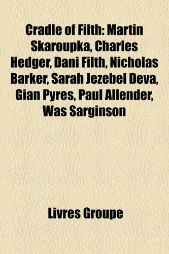 Cradle of Filth: Martin Skaroupka, Charles Hedger, Dani Filth, Nicholas ...