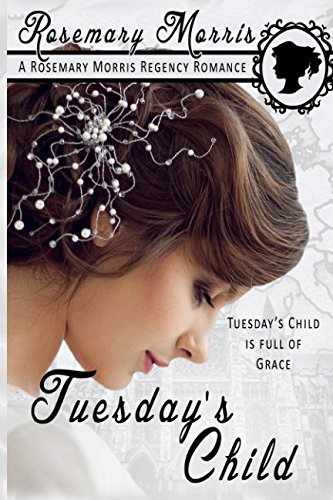 Tuesday's Child: (2nd Edition) (Heroines Born on Different Days of the ...