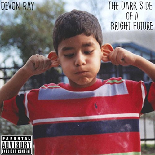 Amazon.co.jp: The Dark Side of a Bright Future [Explicit] : Devon Ray: Digital Music