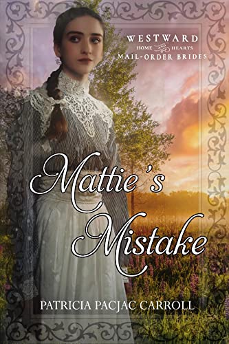 Amazon.com: Mattie's Mistake: Westward Home and Hearts Mail Order ...