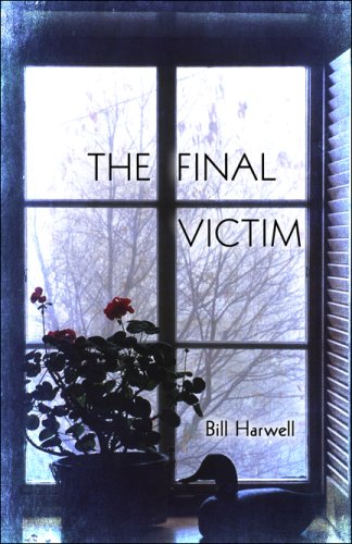 The Final Victim: Harwell, Bill: 9781608367122: Amazon.com: Books