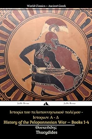 History of the Peloponnesian War Books 1-4 (Greek Edition): Thucydides ...