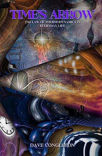 Time's Arrow: 2nd Law of Thermodynamics in Everyday Life , Congleton ...