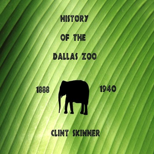Amazon.com: History of the Dallas Zoo: 1888 - 1940 (Audible Audio ...