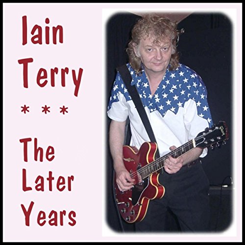 Amazon.com: The Later Years : Iain Terry: Digital Music