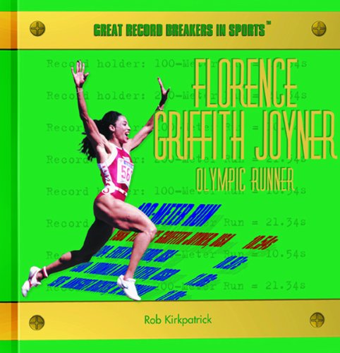 Florence Griffith Joyner: Olympic Runner: Kirkpatrick, Rob ...