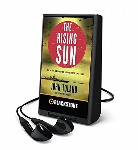The Rising Sun: The Decline and Fall of the Japanese Empire, 1936-1945 ...