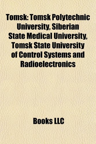 Tomsk: Tomsk Polytechnic University, Siberian State Medical University ...