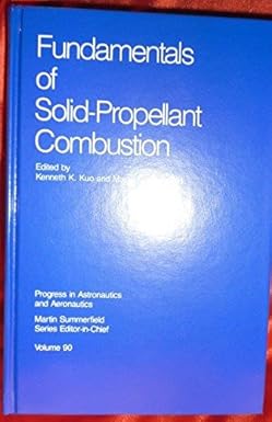 Fundamentals of Solid-Propellant Combustion (Progress in Astronautics & Aeronautics): Kenneth K ...
