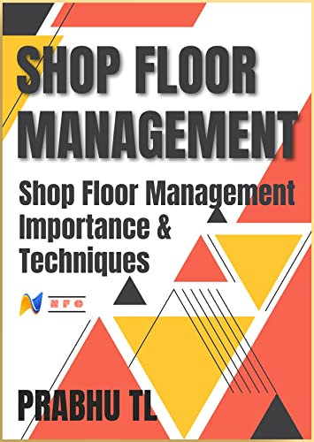 SHOP FLOOR MANAGEMENT: "Shop Floor Management: Driving Efficiency and ...
