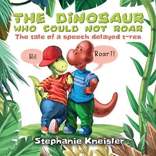 The Dinosaur Who Could Not Roar: The Tale of a Speech Delayed T-rex ...