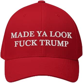 Made Ya Look Fuck Trump Hat - Embroidered Structured Flex Fit Cap - F ...