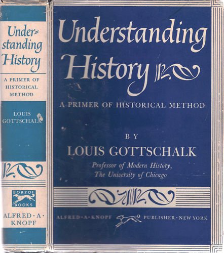 Understanding History: Gottschalk, Louis: Amazon.com: Books