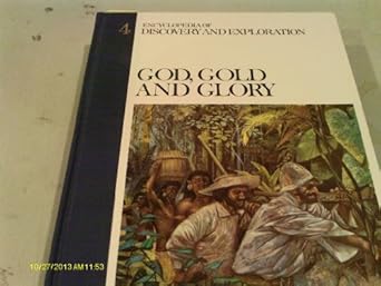 God, gold and glory (Aldus encyclopedia of discovery and exploration ...
