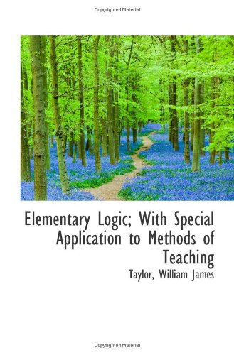 Amazon.com: Elementary Logic; With Special Application to Methods of ...