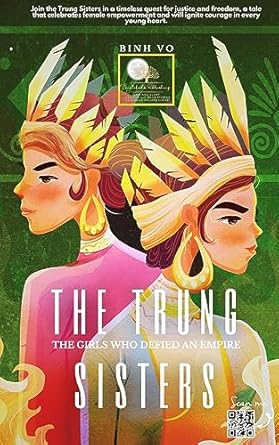 THE TRUNG SISTERS: The Girls Who Defied An Empire (Grit and Glory: The ...