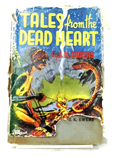 Tales from the Dead Heart,: Ewers, John Keith: Amazon.com: Books