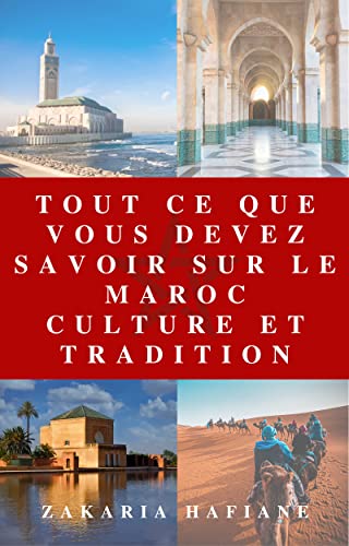 Tout ce que vous devez savoir sur le Maroc Culture et tradition ...