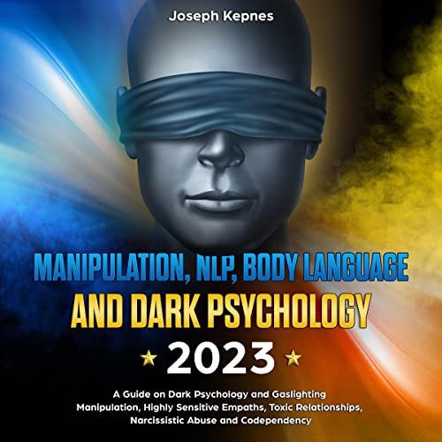 Manipulation, NLP, Body Language, and Dark Psychology 2023: A Guide on ...