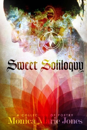 Sweet Soliloquy: Jones, Monica Marie: 9780983550907: Amazon.com: Books
