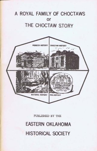 A Royal Family of Choctaws - Or - The Choctaw Story: I.C. Gunning ...