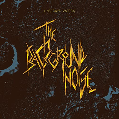 THE BACKGROUND NOISE by Unspoken Words on Amazon Prime Music