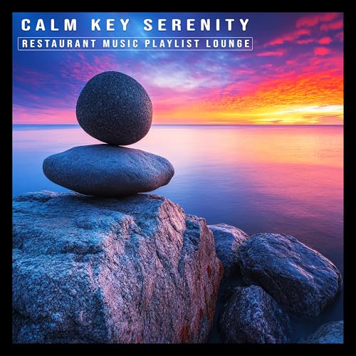 Play Calm Key Serenity by Restaurant Music Playlist Lounge on Amazon Music