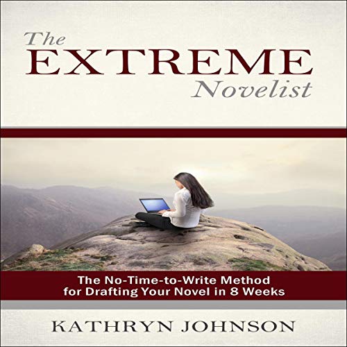 Amazon.com: The Extreme Novelist: The No-Time-to-Write Method for ...