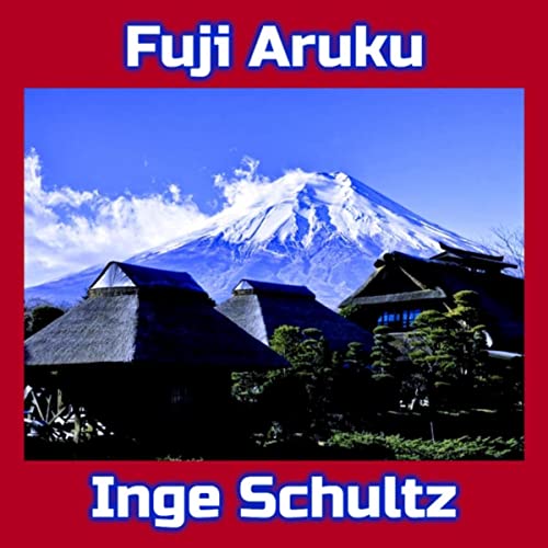 Play Fuji Aruku by Inge Schultz on Amazon Music