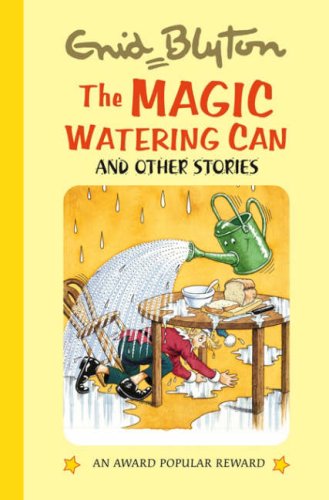 The Magic Watering Can (Enid Blyton's Popular Rewards Series 10 ...