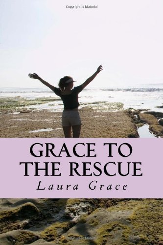 Grace to the Rescue: Laura Grace: 9781888081930: Amazon.com: Books