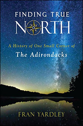 Amazon.com: Finding True North: A History of One Small Corner of the ...