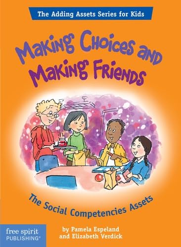 Making Choices and Making Friends: The Social Competencies Assets (The ...