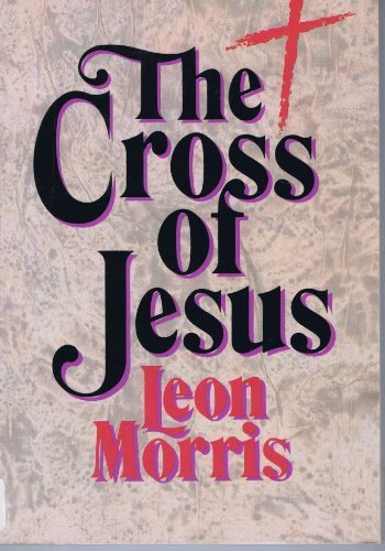 The Cross of Jesus by Leon Morris (1988-02-03): Leon L. Morris: Amazon ...