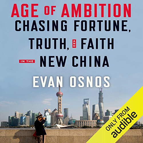 Age of Ambition: Chasing Fortune, Truth and Faith in the New China ...