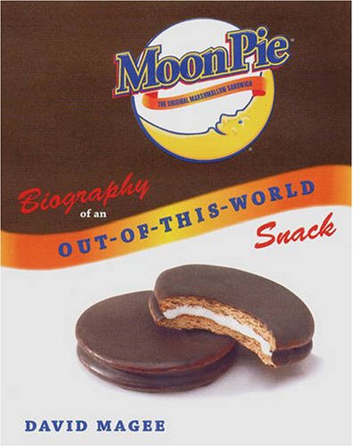 MoonPie: Biography of an Out-of-This-World Snack: Magee, David ...