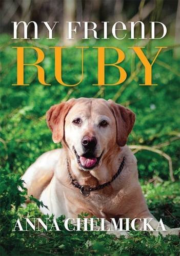 My Friend Ruby: Anna Chelmicka: 9781781323526: Amazon.com: Books