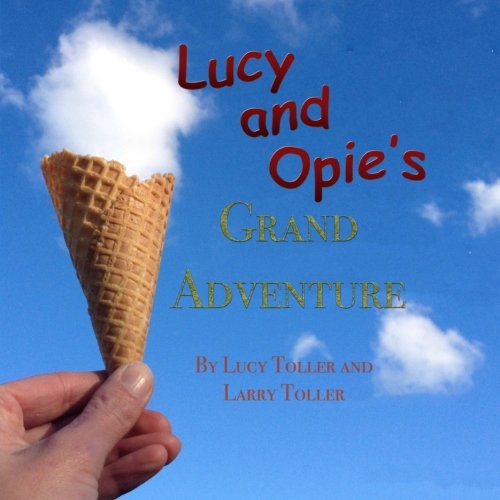 Lucy and Opie's Grand Adventure: Toller, Lucy, Toller, Larry ...