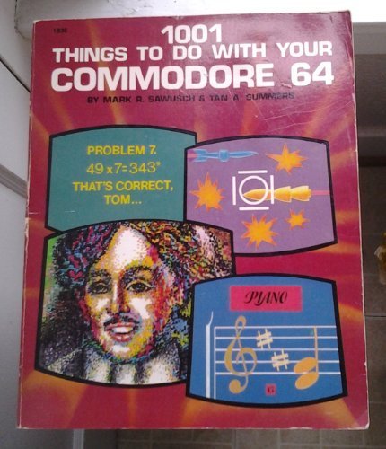 1001 Things to Do With Your Commodore 64 by Mark Sawusch (1984-09-03 ...